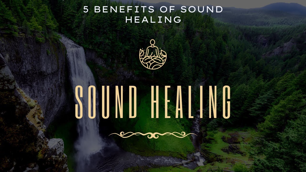 The Science Behind Sound Therapy | 5 Benefits of Sound Healing - YouTube