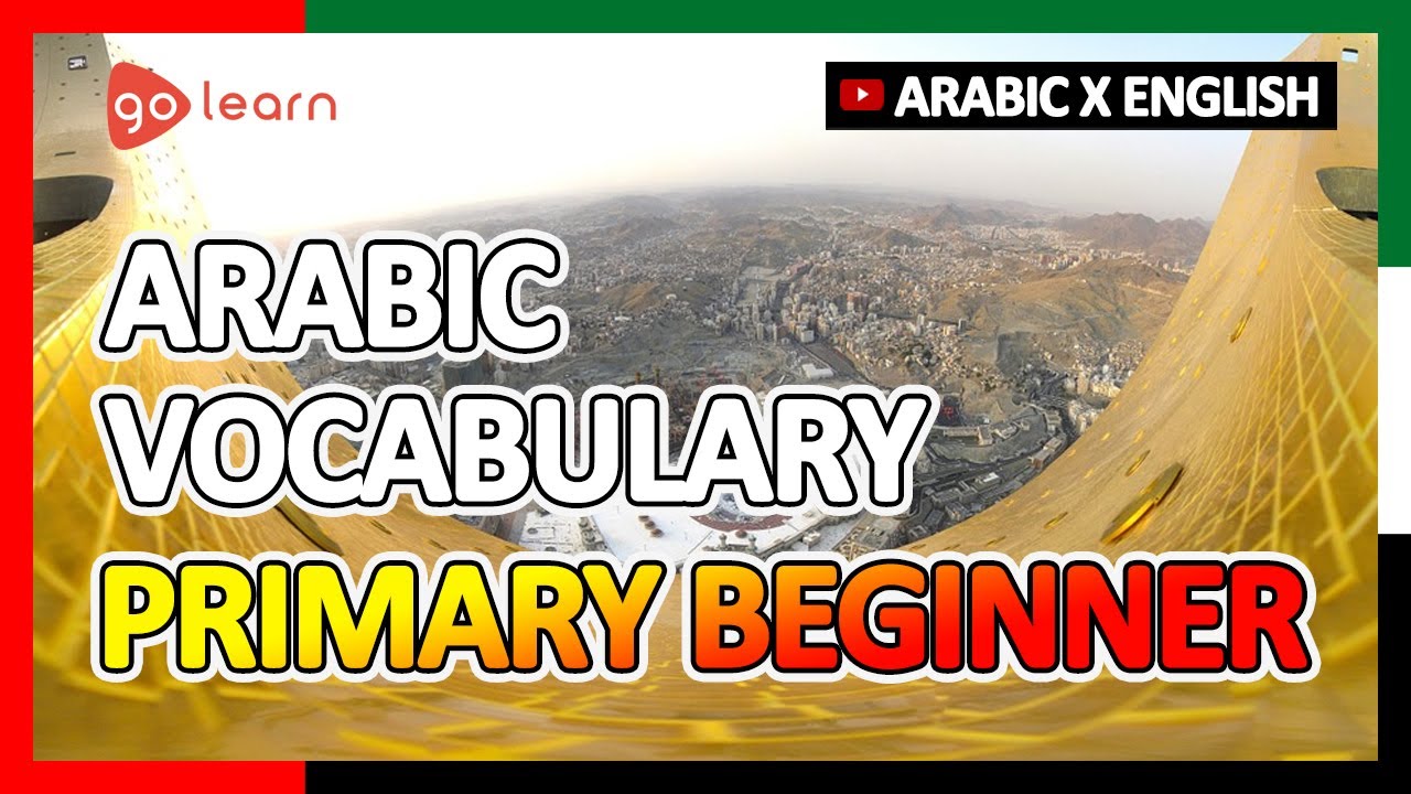 Learn Arabic| Part 4: Arabic Vocabulary Primary beginner | Goleaen ...