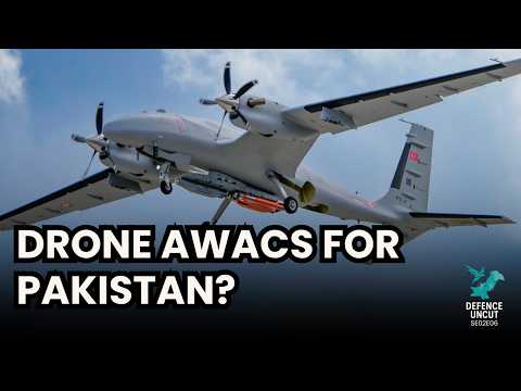 Can Saab's LoyalEye Transform Pakistan's Drone Fleet? | Akinci, Erieye & the AEW Gap | Defence Uncut