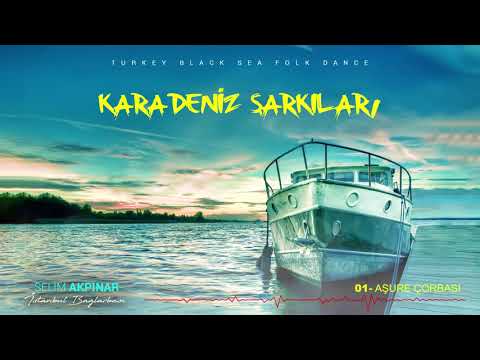 Selim Akpınar - Aşure Çorbası - Karadeniz Şarkıları