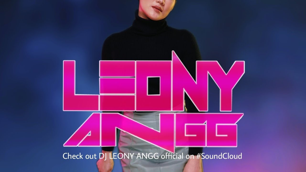 DJ LEONY ANGG VOL #078 (FREAK) 2019 - YouTube Music