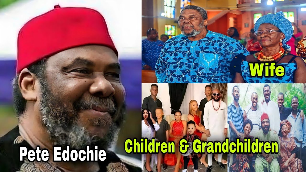 Pete Edochie: Biography, wife, his 6 children, awards, net worth, etc #peteedochie #yuledochie ...