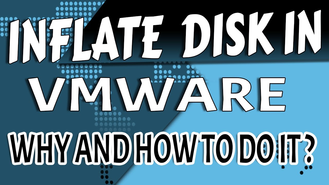 | Thin provisioning in VMWARE | Inflate Disk | Why and How to do it ...