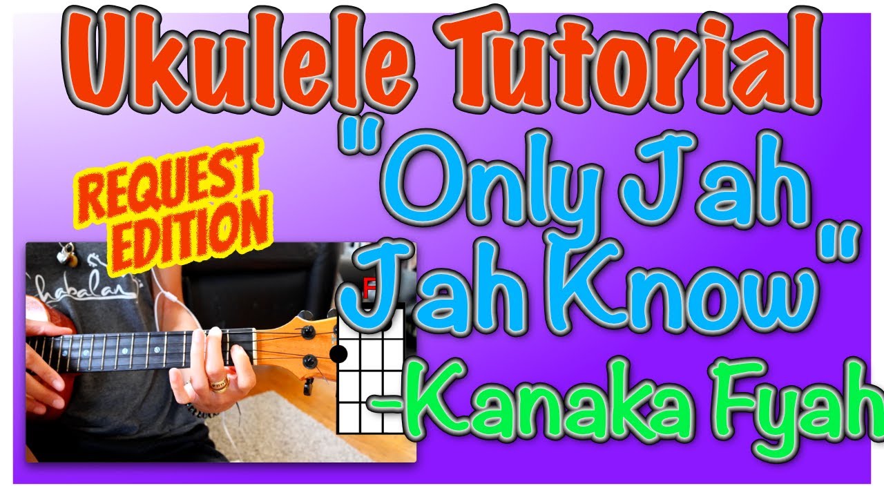 "Only Jah Jah Know" Ukulele Tutorial - Kanaka Fyah | Teach Me Tuesdays ...
