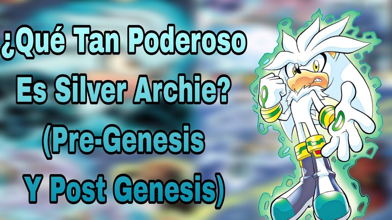 El Poder De Silver Archie. (Pre Genesis Wave Y Post Genesis Wave ...