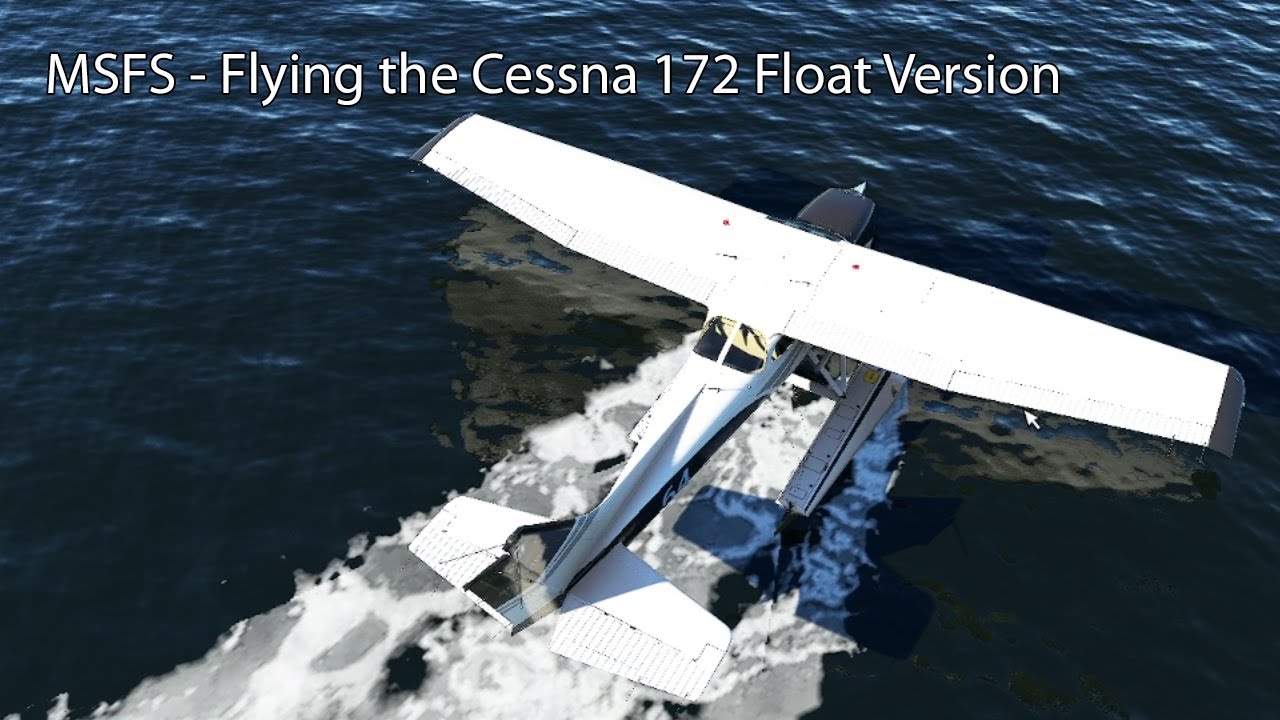 MSFS - Flying the Cessna 172 Float Version - YouTube
