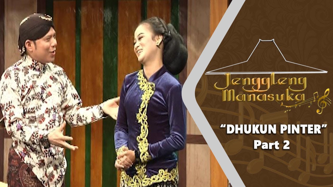 JENGGLENG MANASUKA - DHUKUN PINTER - PART 2 - YouTube