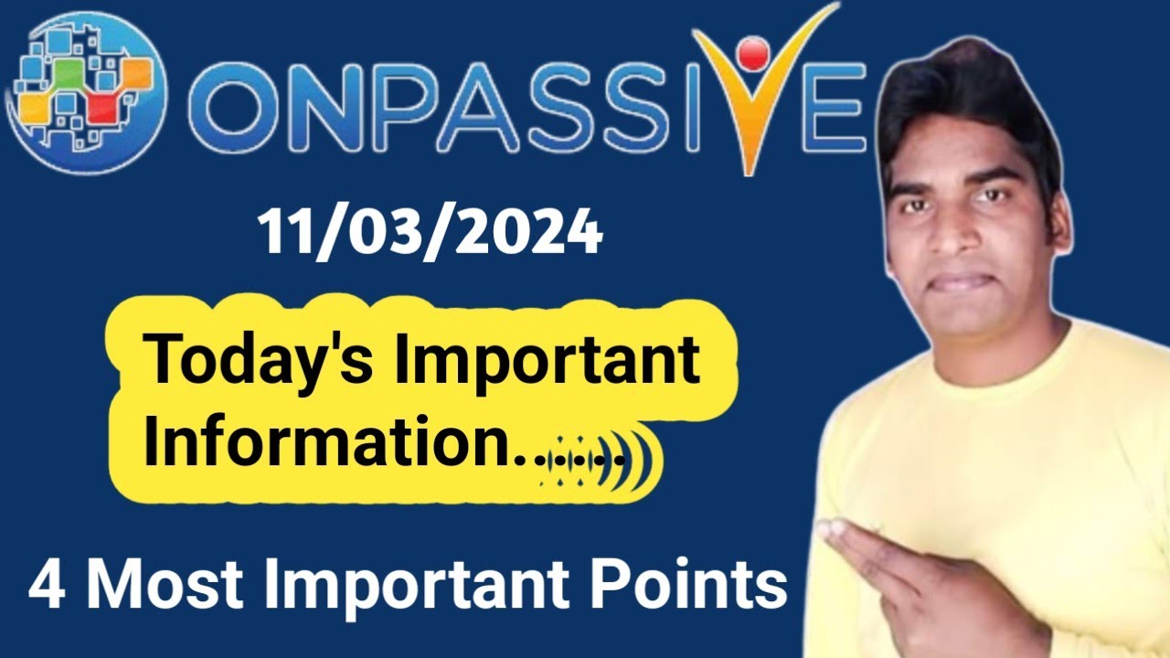 Today's Important Information, 4 Most Important Points #ONPASSIVE - YouTube