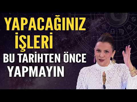 YAPACAĞINIZ İŞLERİ BU TARİHTEN ÖNCE YAPMAYIN!