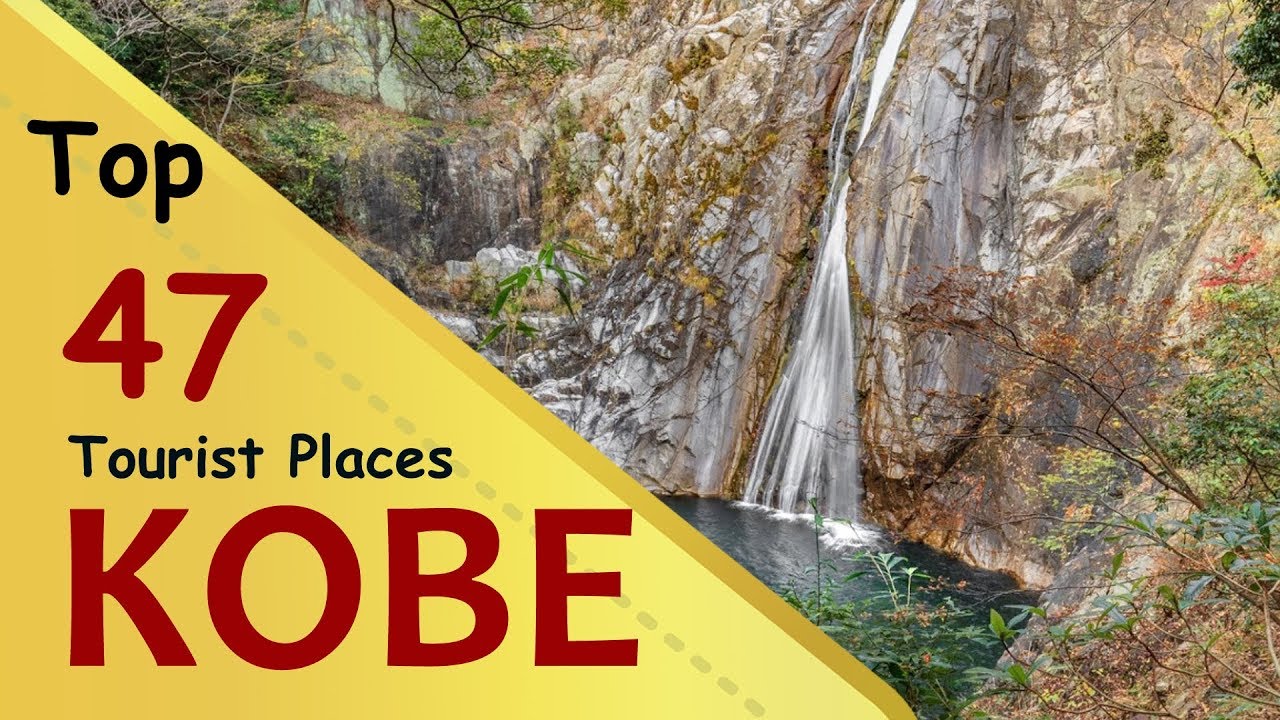 "KOBE" Top 47 Tourist Places | Kobe Tourism | JAPAN - YouTube