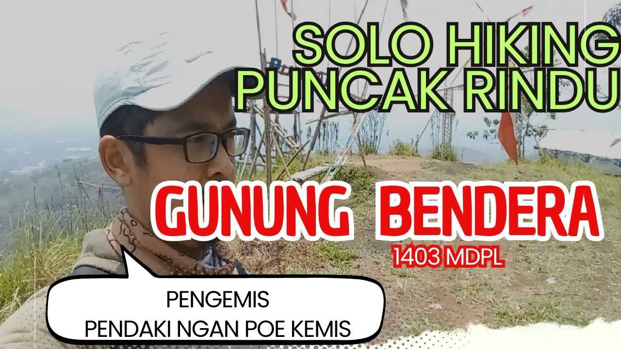 SOLO HIKING PUNCAK RINDU GUNUNG BENDERA 1403 MDPL PADALARANG - YouTube
