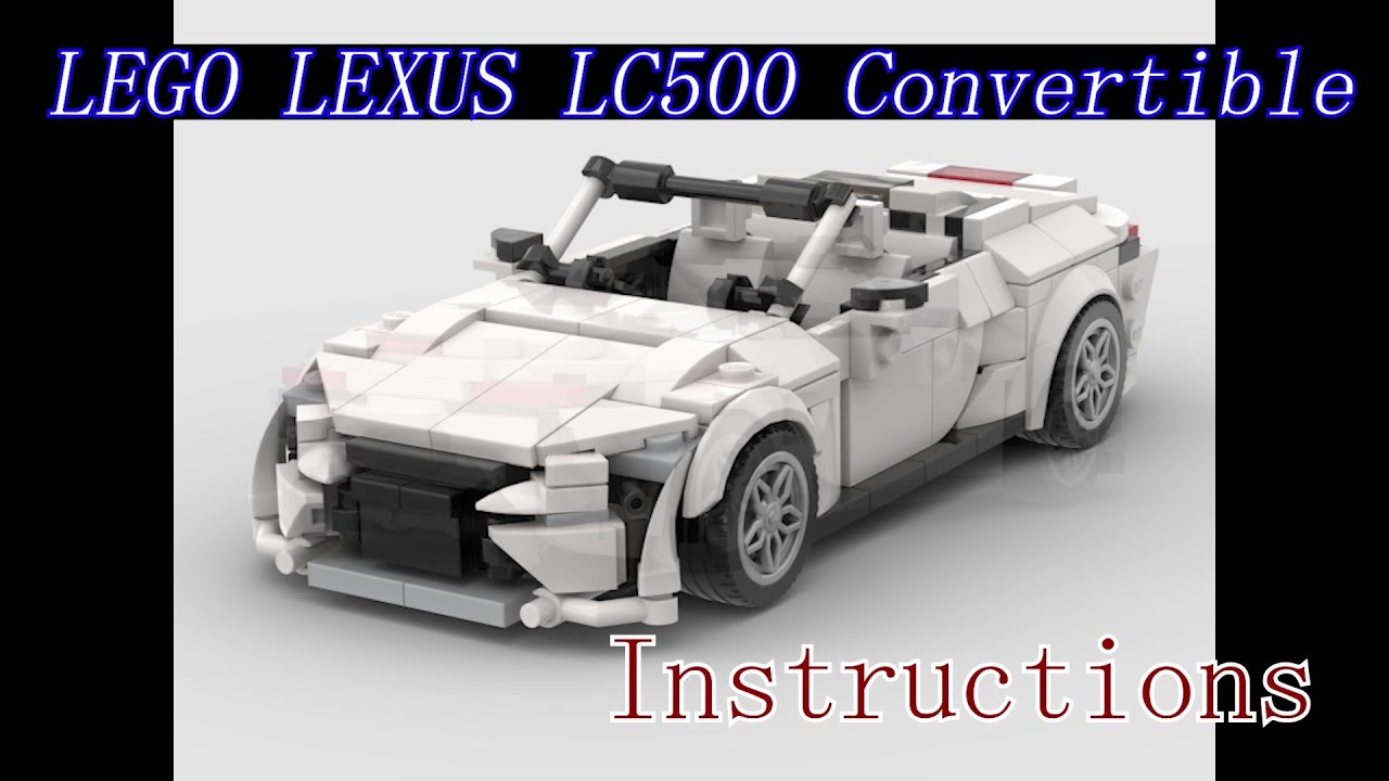 【LEGO】【Instructions】Create LEXUS LC500 Convertible LCのコンバーチブルを作る - YouTube