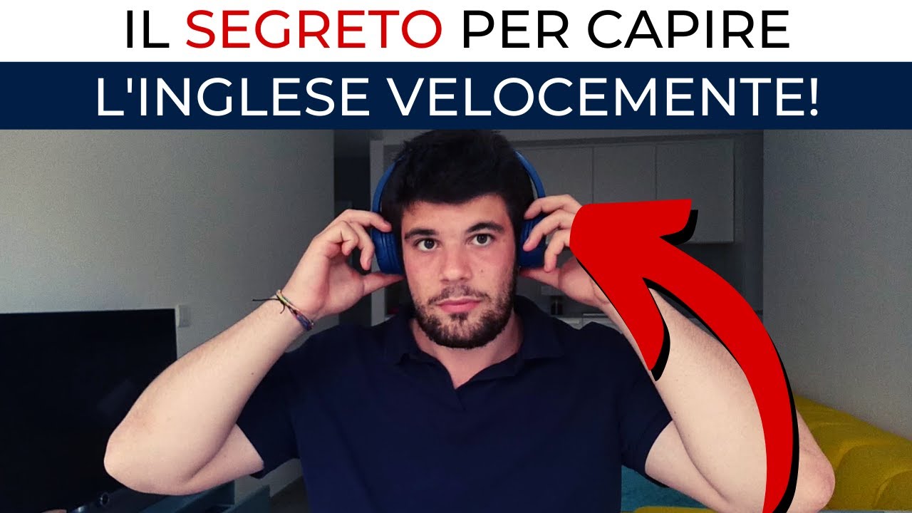 IL SEGRETO per capire l'inglese in poco tempo! - YouTube