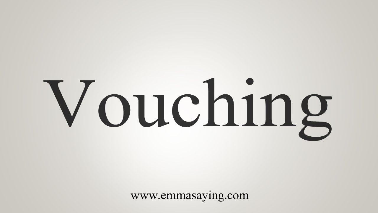 How To Say Vouching - YouTube