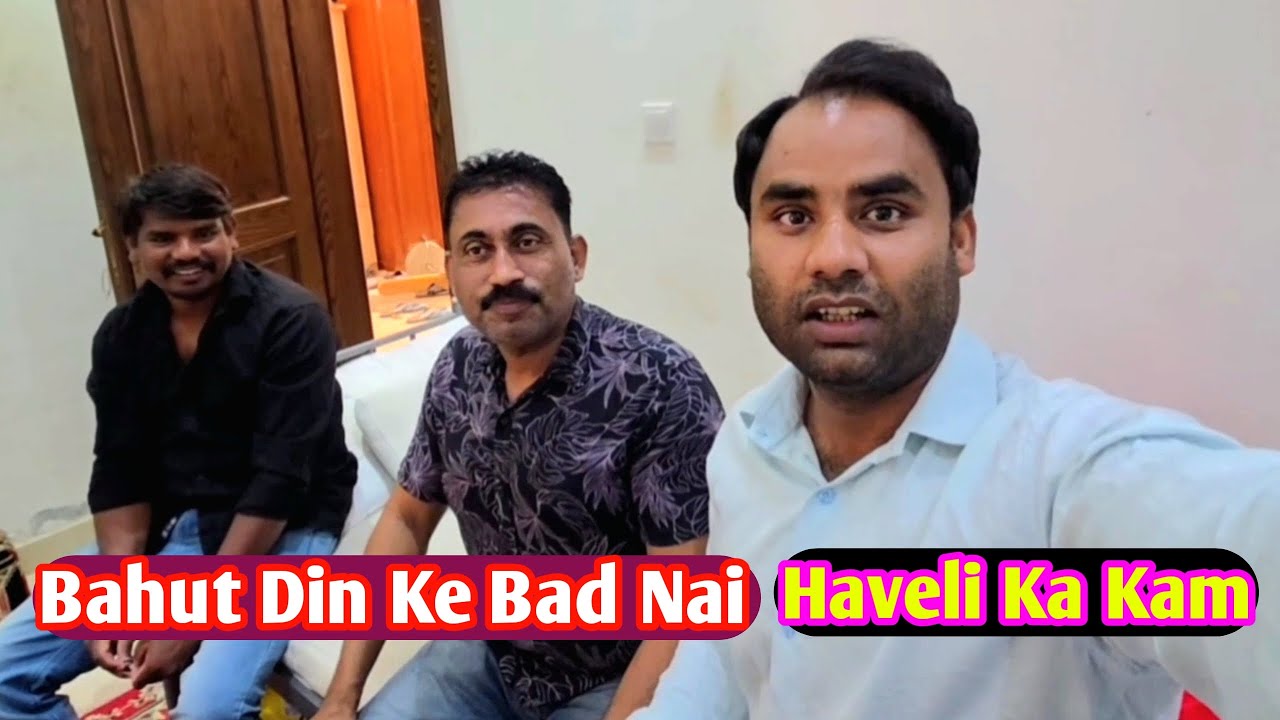 Bahut Din Bad Nai Haveli Ka Kam bhulplendar Vlog Sameem Vlog - YouTube