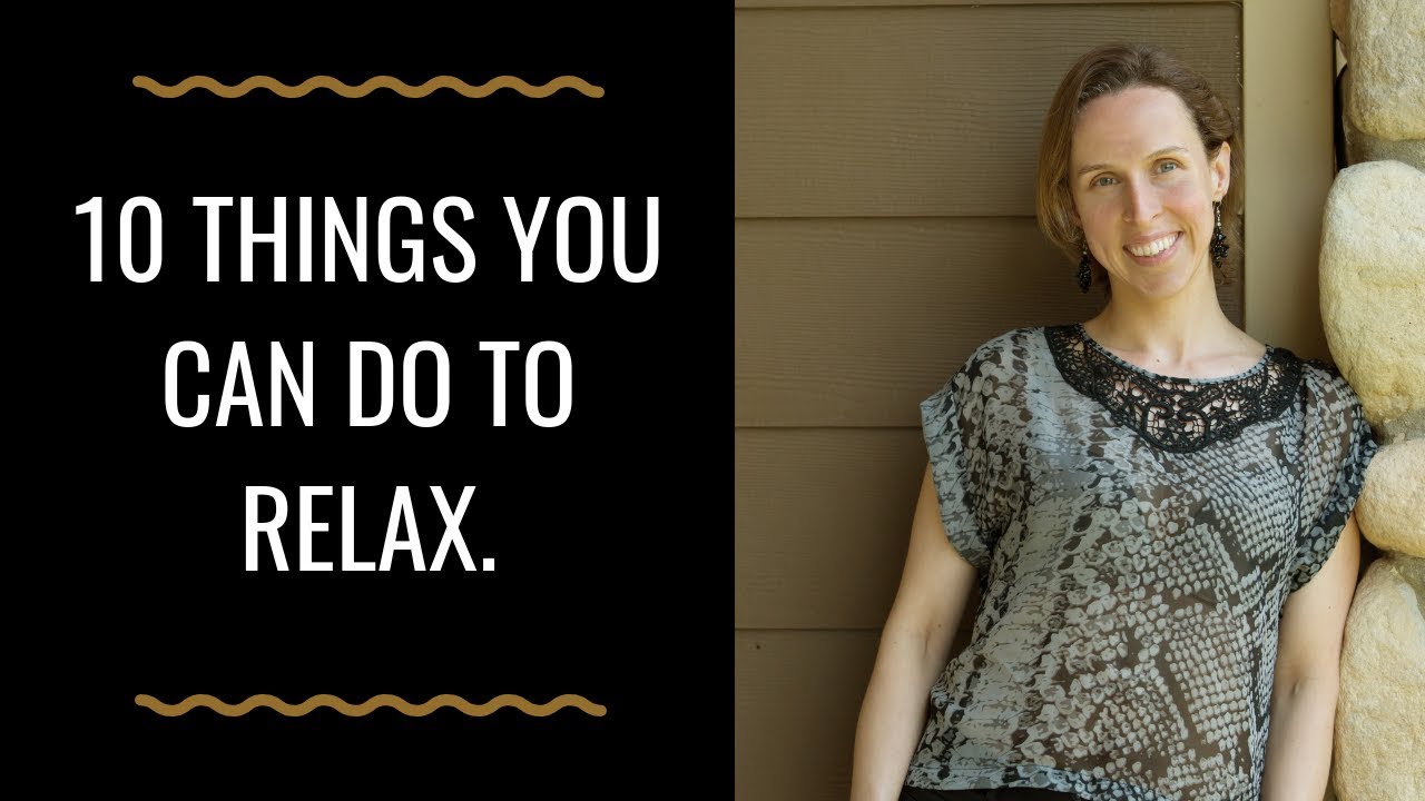 10 Things You Can Do To Relax YouTube 10-things-you-can-do-to-relax-youtube