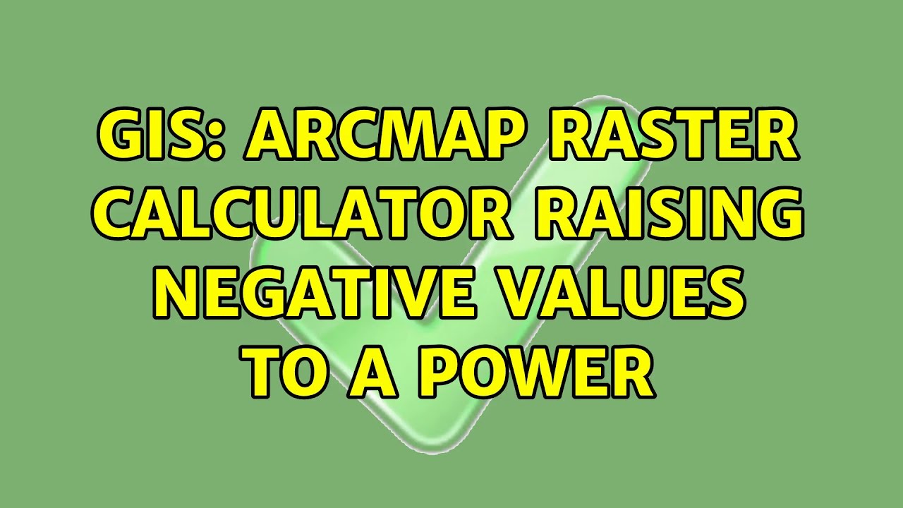 GIS: ArcMap raster calculator raising negative values to a power - YouTube