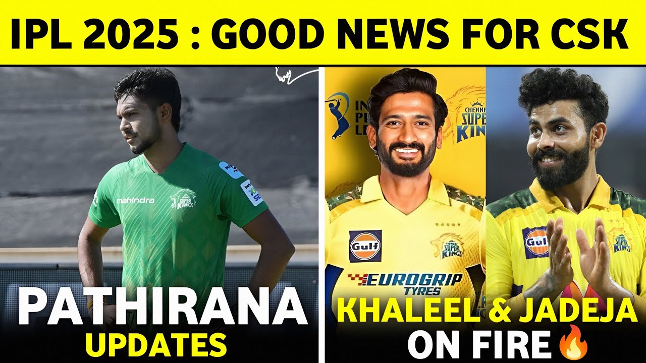 IPL 2025 : Good News For CSK | Matheesha Pathirana Injury Updates | CSK ...
