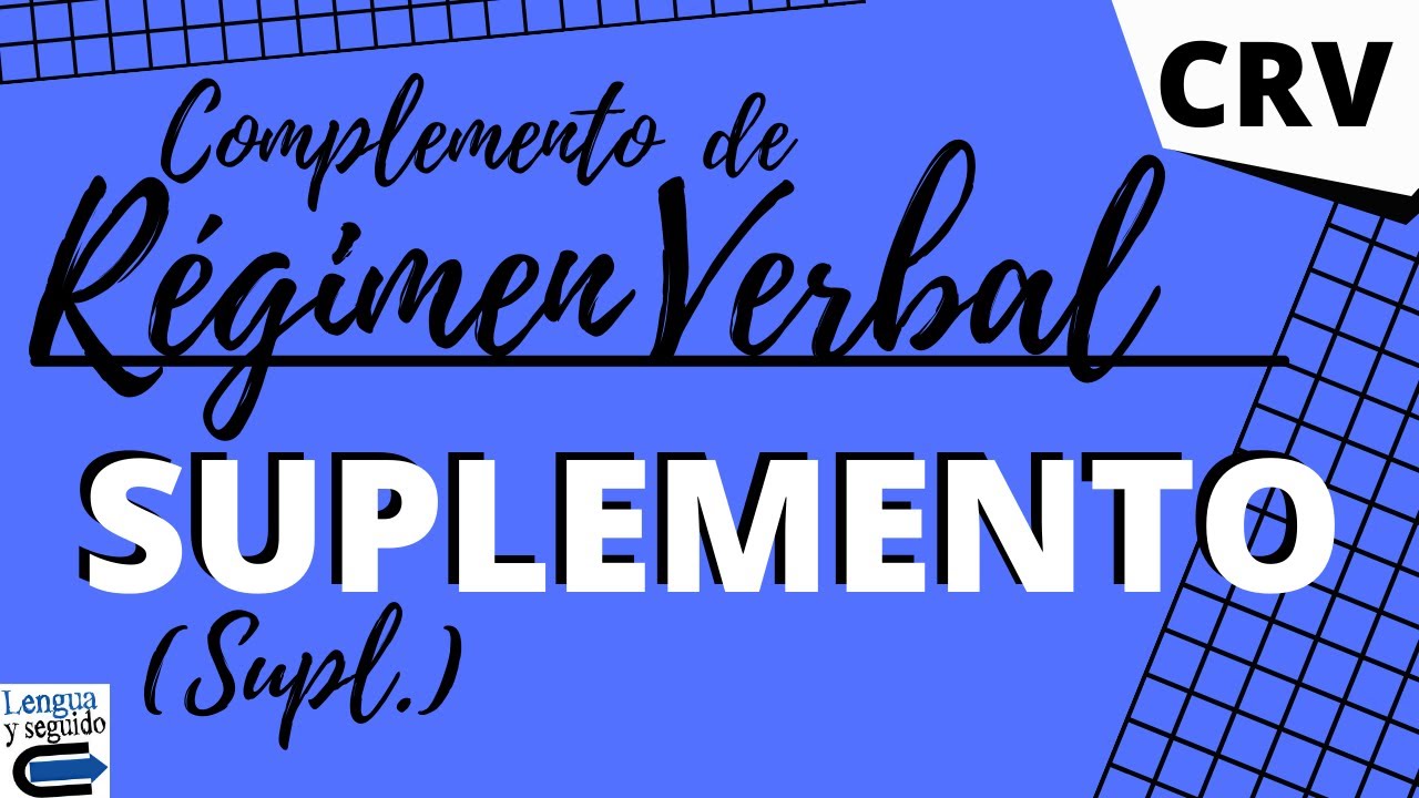 El Complemento de Régimen Verbal (CRV) o Suplemento - YouTube