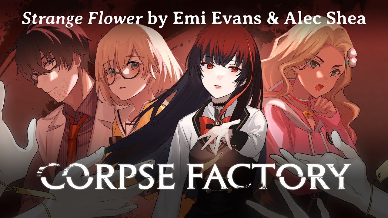 Emi Evans & Alec Shea - Strange Flower [CORPSE FACTORY OP THEME ...