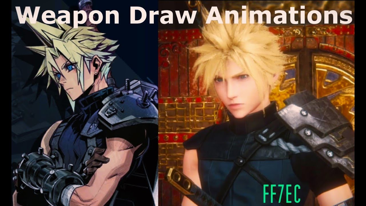 Final Fantasy VII EVER CRISIS - Weapon Draw Animations (Best to Worst ...