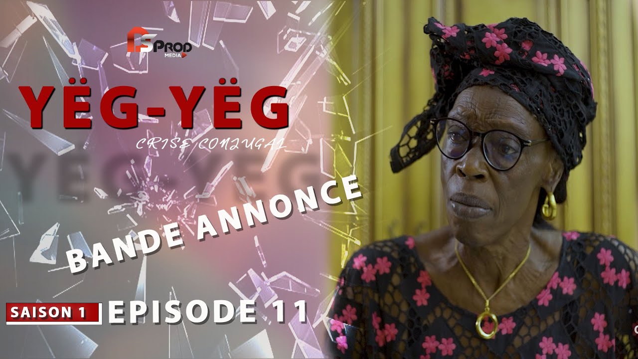 Série YËG YËG - Saison 1 - BANDE ANNONCE Episode 11 - YouTube