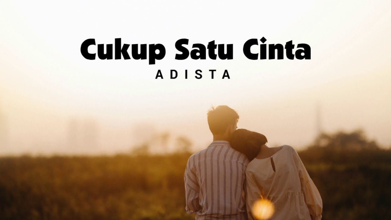 ADISTA - Cukup Satu Cinta (Lyric Video) - YouTube