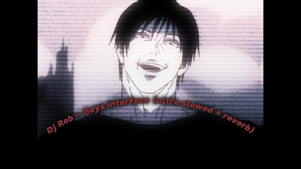 TOJI Jujutsu kaisen - Dj Rob - Boys interface (ultra slowed + reverb ...