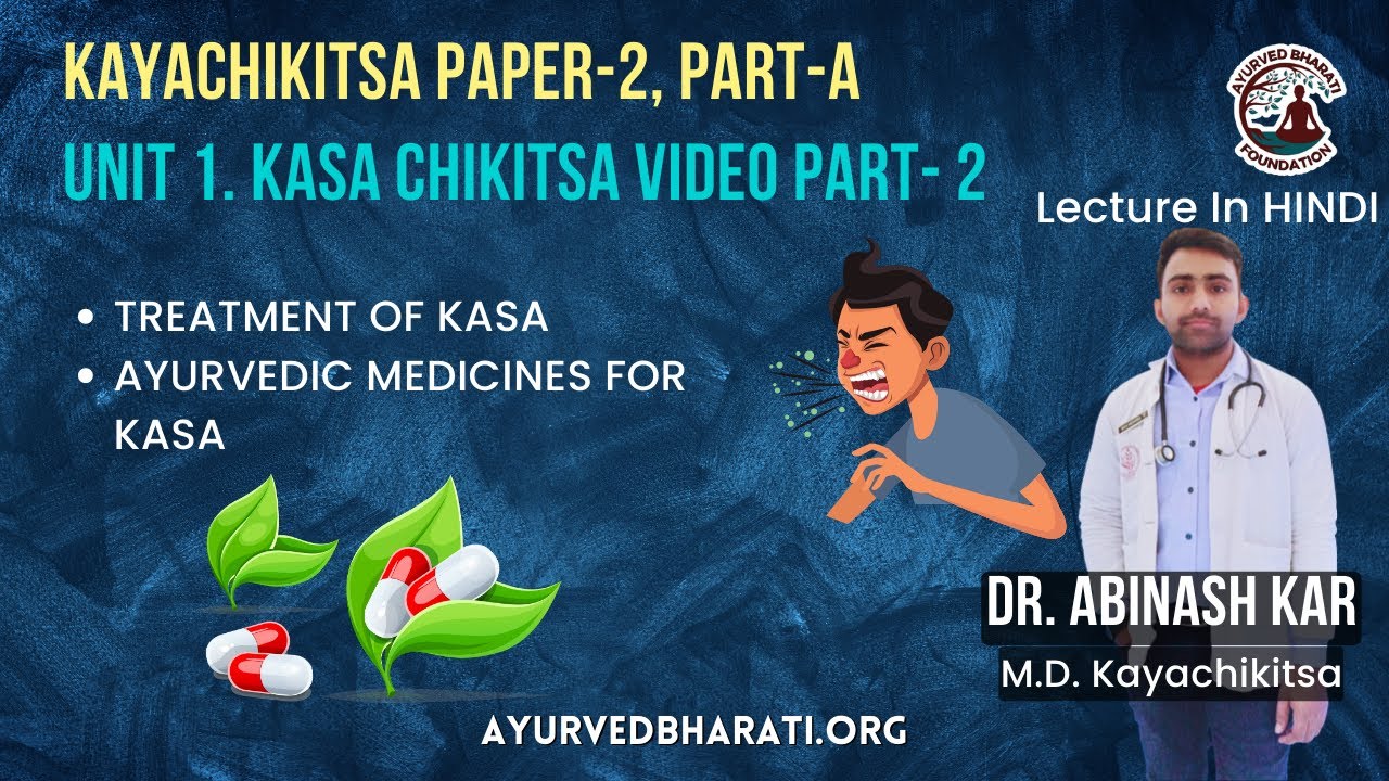 Unit 1. Vid 2. Kaya Chikitsa Paper II. Part A. Kasa Chikitsa ...