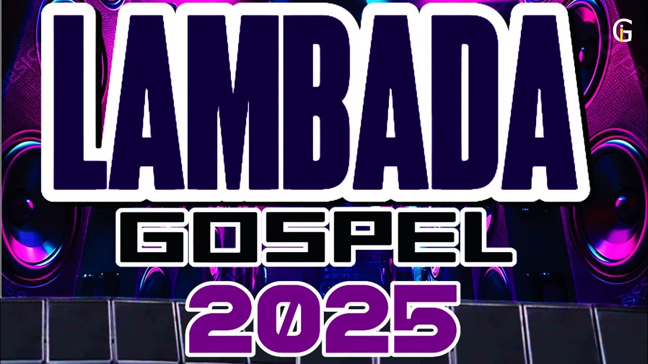 A MELHOR SELECAO DE LAMBADA GOSPEL 2025 REP.NOVO AS MAIS TOCADAS TOPS ...