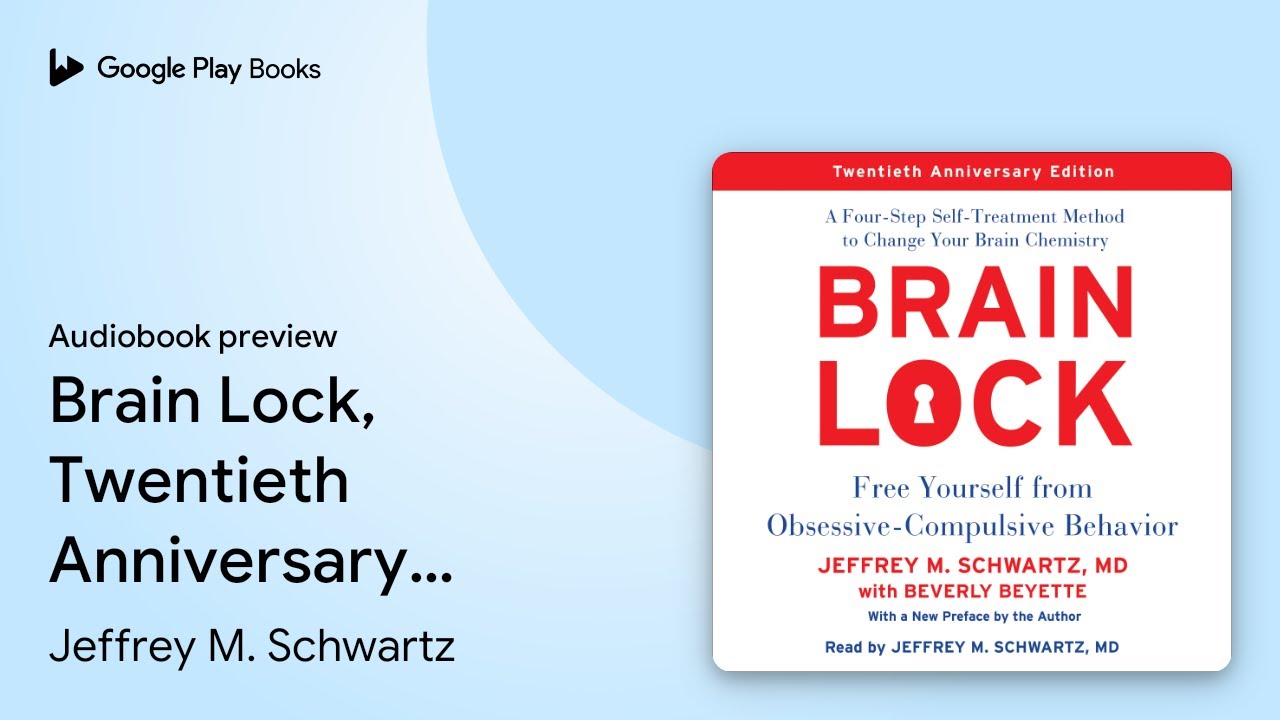 Brain Lock, Twentieth Anniversary Edition: Free… by Jeffrey M. Schwartz ...