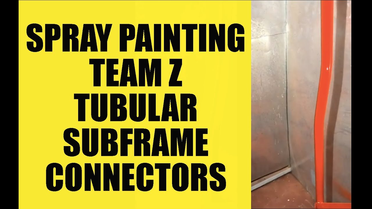 SPRAY PAINTING WITH RATTLE CAN TEAM Z FULL LENGTH TUBULAR SUBFRAME ...