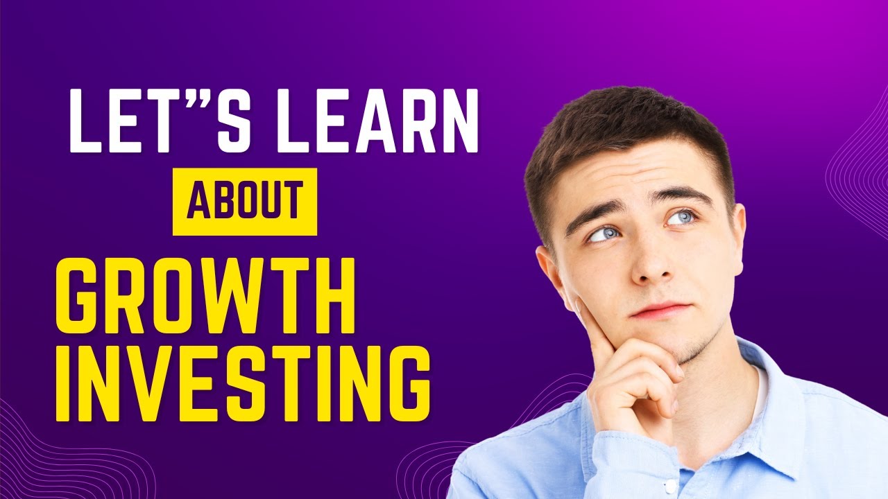 Let's learn about growth investing - YouTube