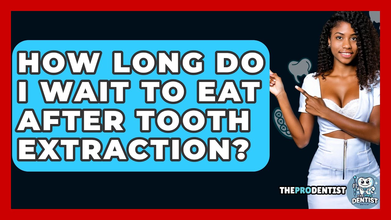 How Long Do I Wait To Eat After Tooth Extraction? - The Pro Dentist - YouTube