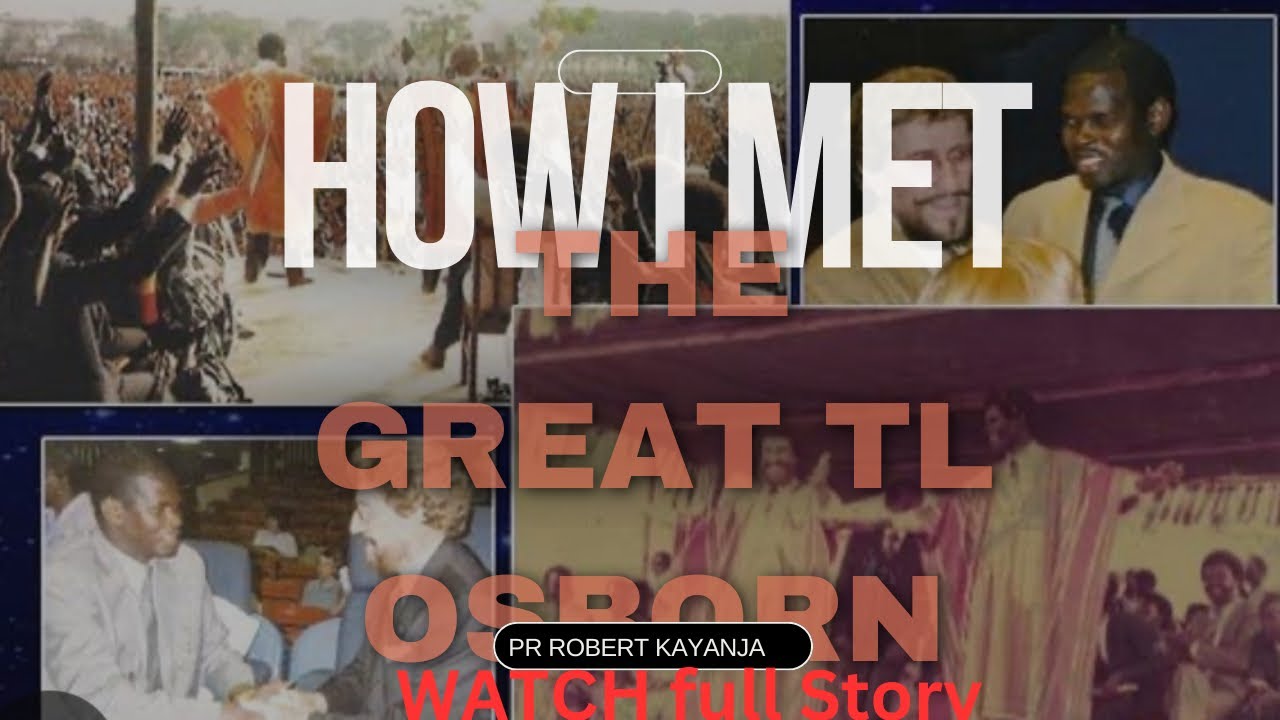 Full story How pastor kayanja met his spiritual father Dr TL OSborn ...
