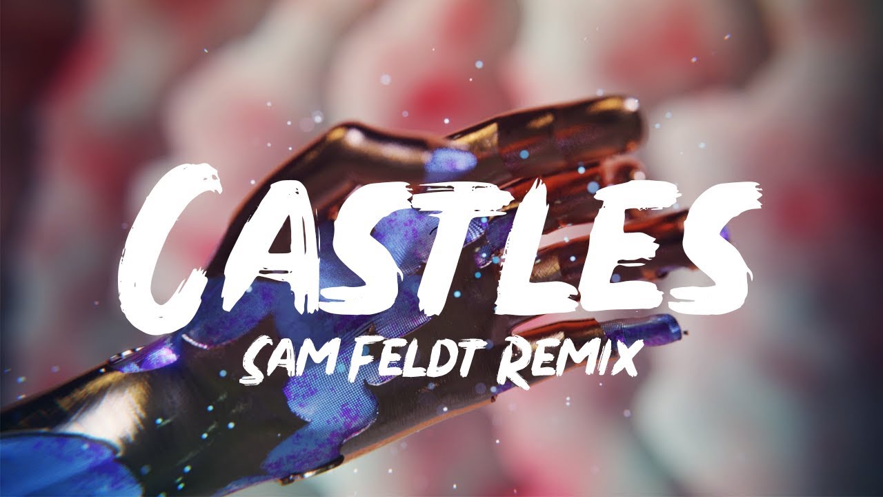 Freya Ridings - Castles (Sam Feldt Remix) (Lyrics) - YouTube