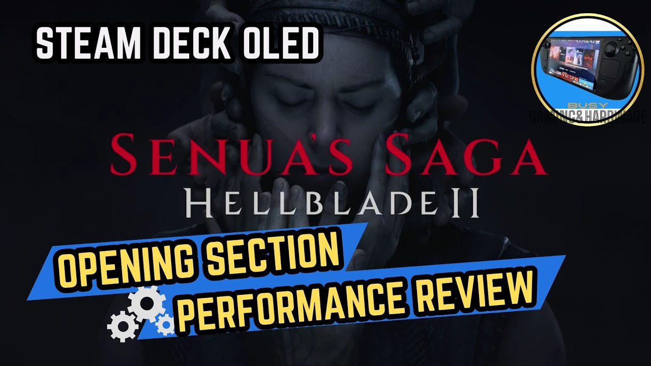 Senua's Saga: Hellblade 2 Steam Deck OLED Performance Review Opening Section | Recommended ...