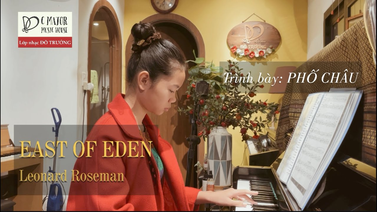 🎼Piano-EAST OF EDEN - PHỐ CHÂU | (Leonard Roseman ) [Lớp nhạc Đô Trưởng ...