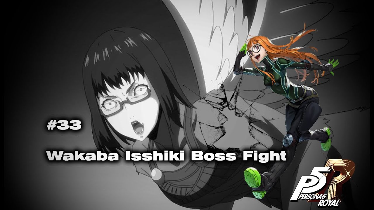 Persona 5 Royal # 33- Wakaba Isshiki Boss Fight - YouTube