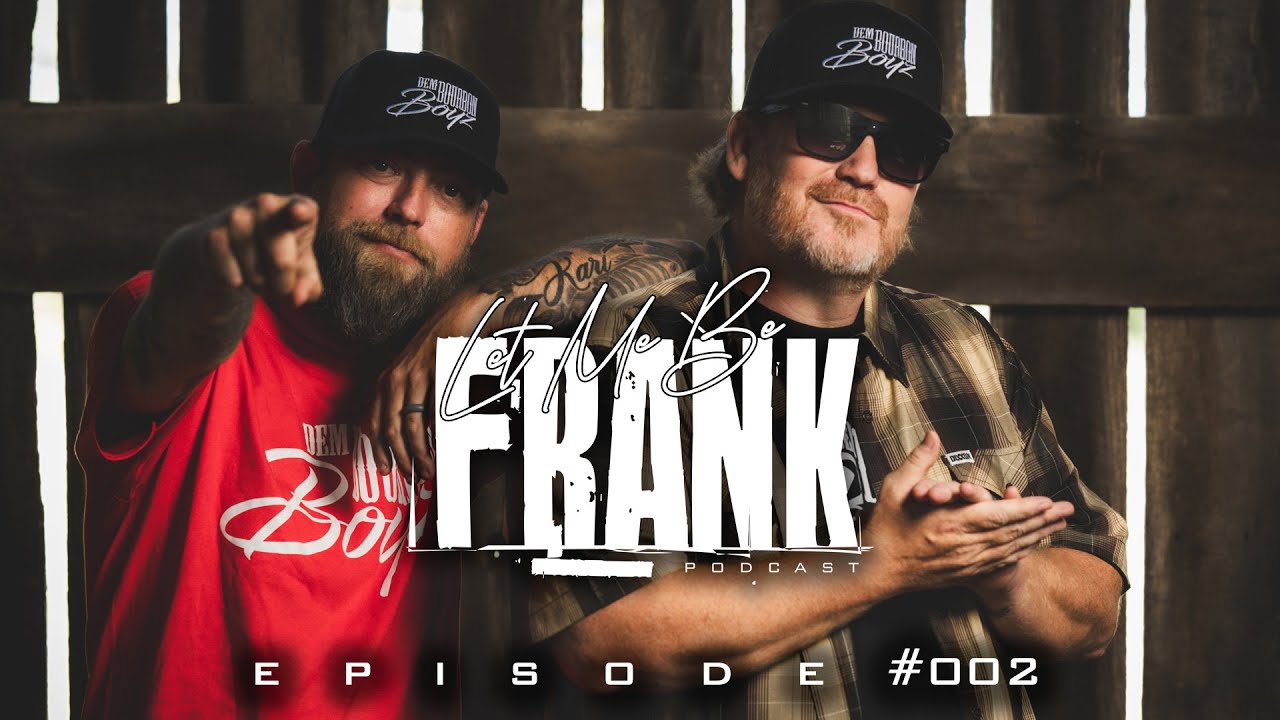 Let Me Be Frank Podcast EP002 (Traylor, Jelly Roll, Tupac and More ...