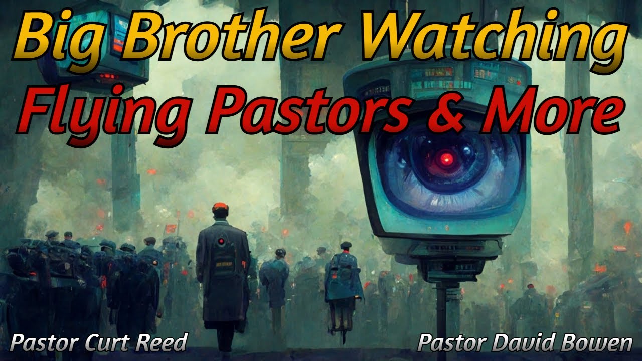 Big Brother Watching, Flying Pastors & More | Special Guest Pastor ...