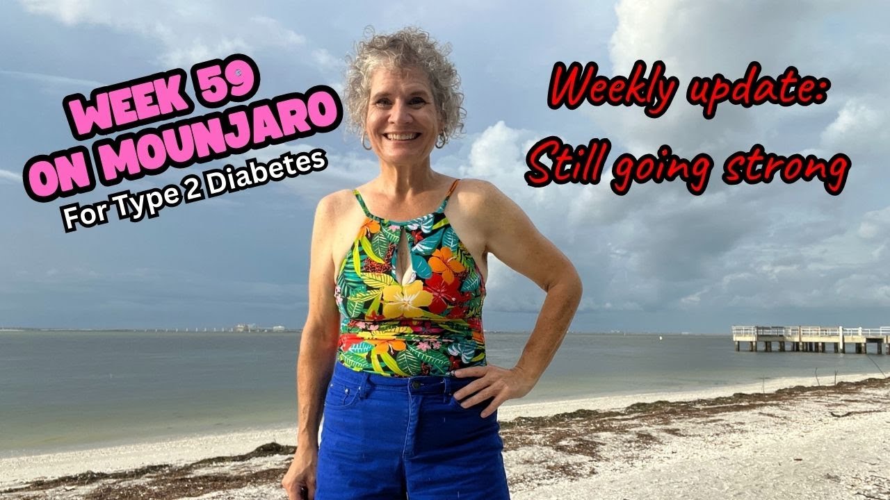 Type 2 Diabetes: Week 59 - Weekly Mounjaro Update - Still Going Strong ...
