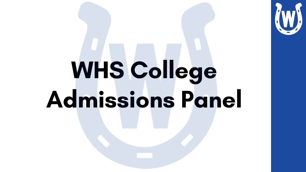 WHS College Admissions Panel - YouTube
