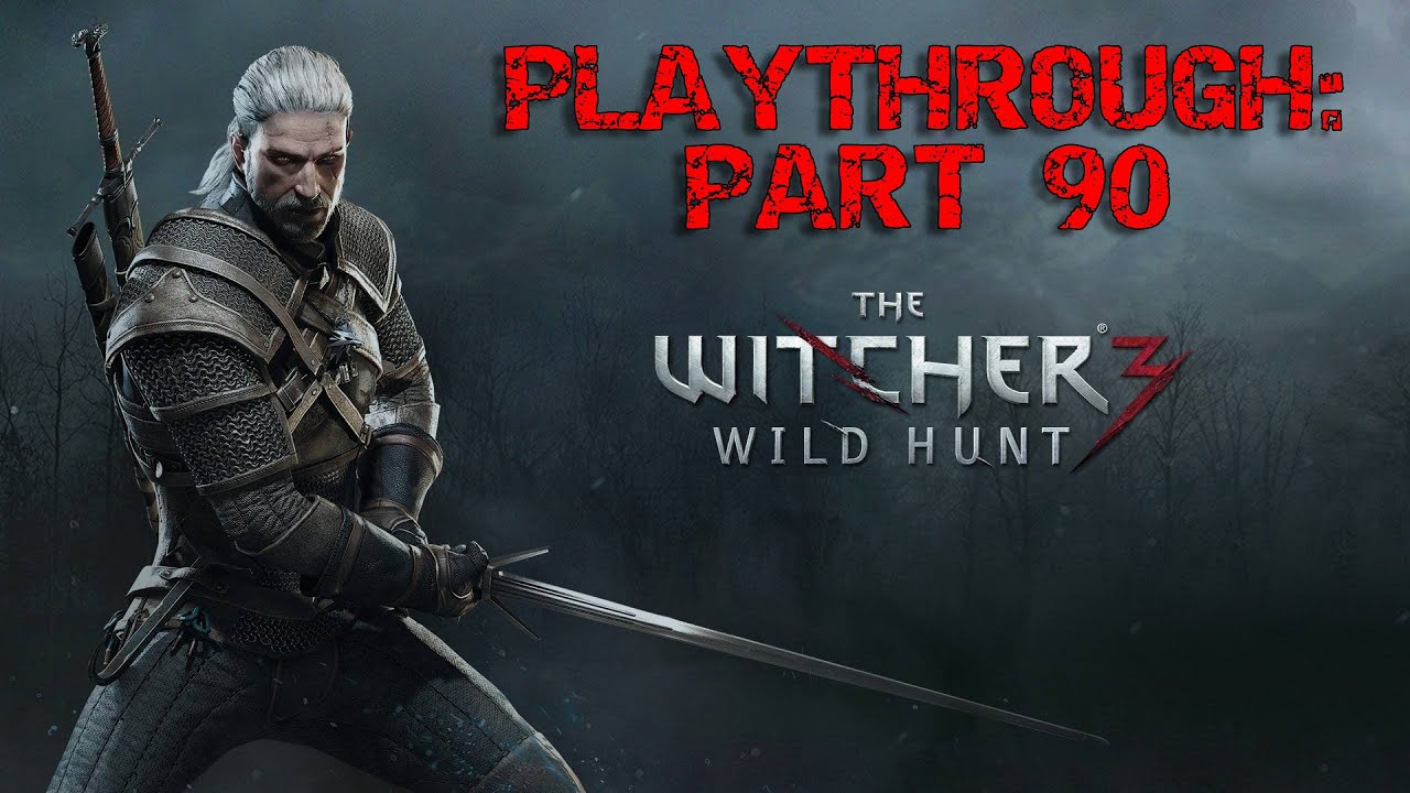 The Witcher 3 # Complete Paythrough # Part 90 # Equipped the ...