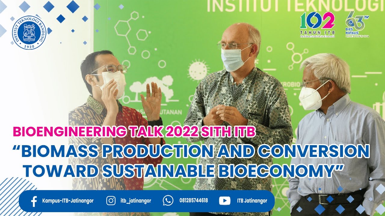 BIOENGINEERING TALK 2022 SITH ITB “BIOMASS PRODUCTION AND CONVERSION TOWARD SUSTAINABLE ...