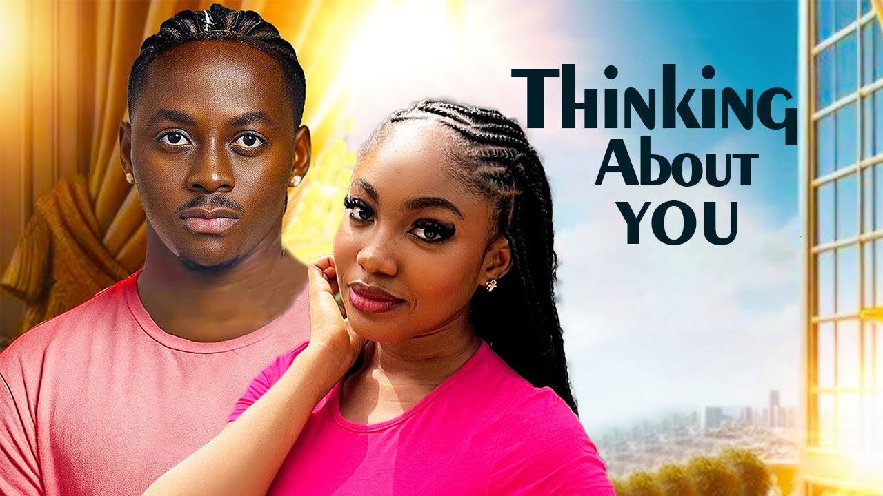THINKING ABOUT YOUR LOVE (Full Movie) - PETER KOMBA, ANGEL UNIGWE ...
