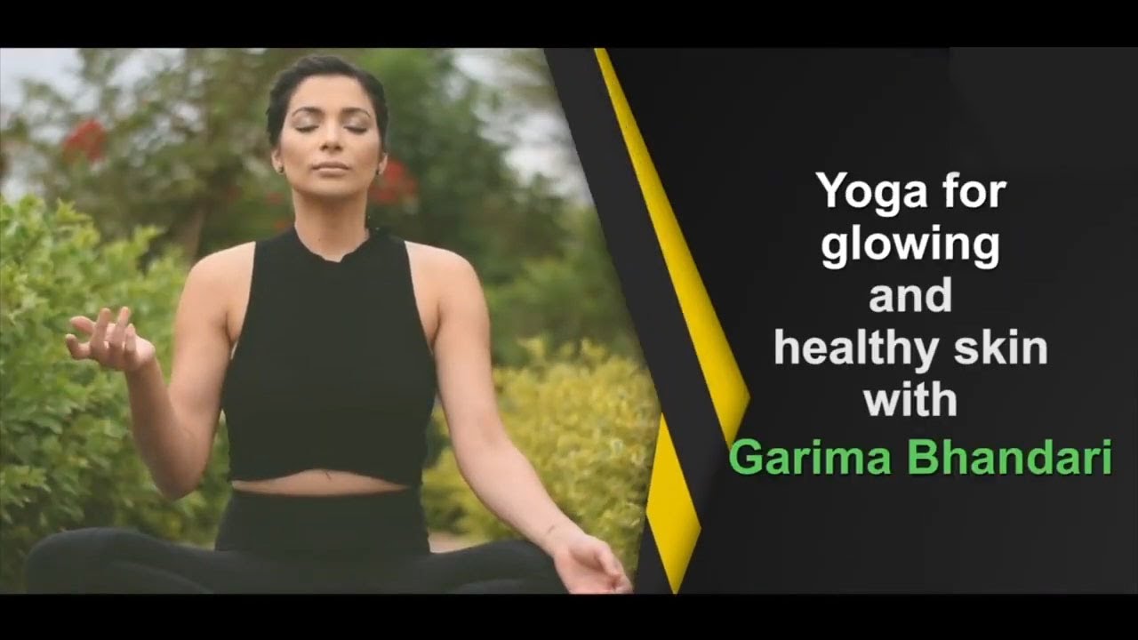 Yoga For Glowing and Healthy Skin Like Garima Bhandari| Garima Bhandari ...