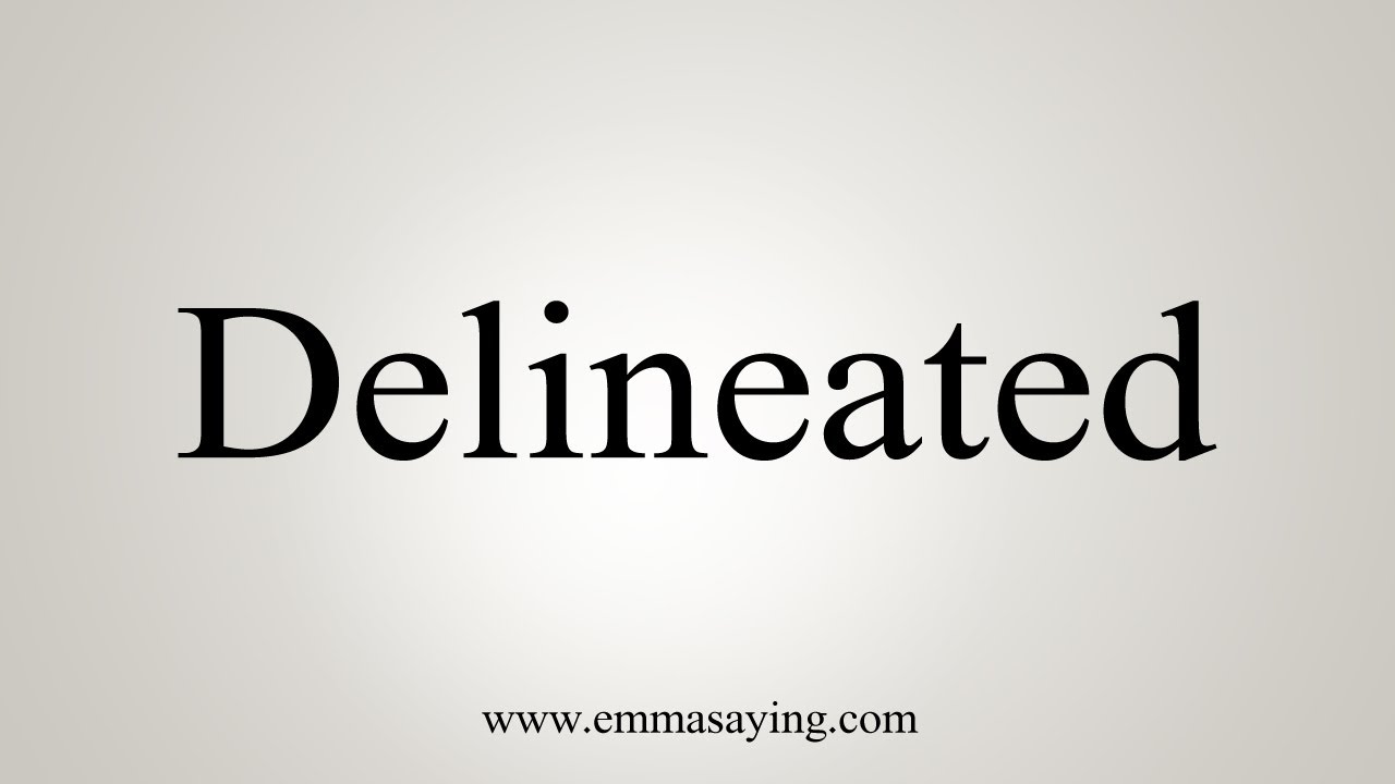 How To Say Delineated - YouTube