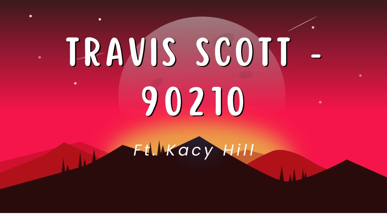 Travis Scott - 90210 (Lyrics) Ft. Kacy Hill - YouTube