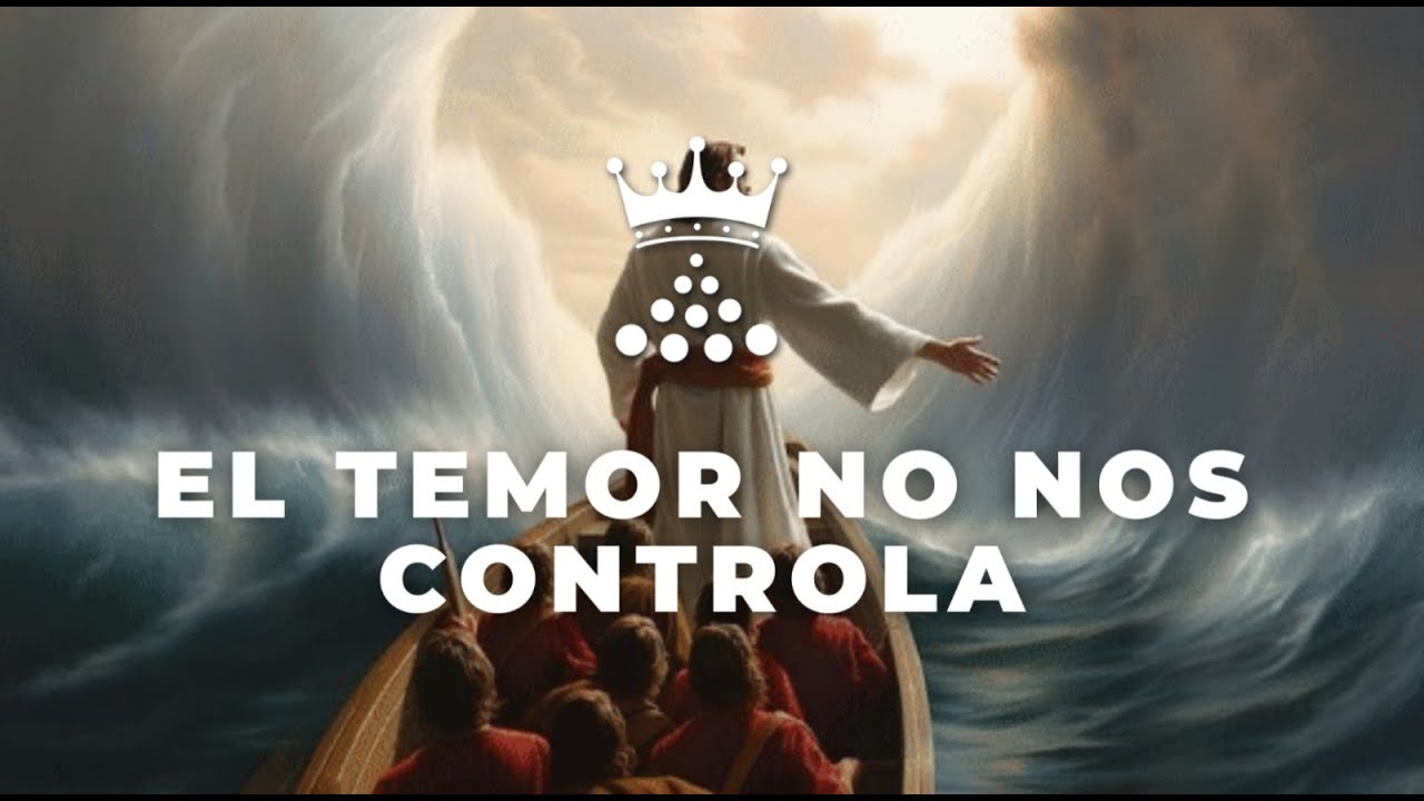 EL TEMOR NO NOS CONTROLA - YouTube